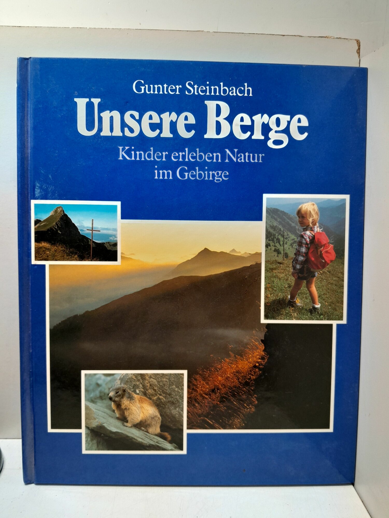 Гюнтер Штайнбах. Наши горы. Дети знакомятся с природой в горах / Gunter Steinbach. Unsere Berge. Kinder erleben Natur im Gebirge