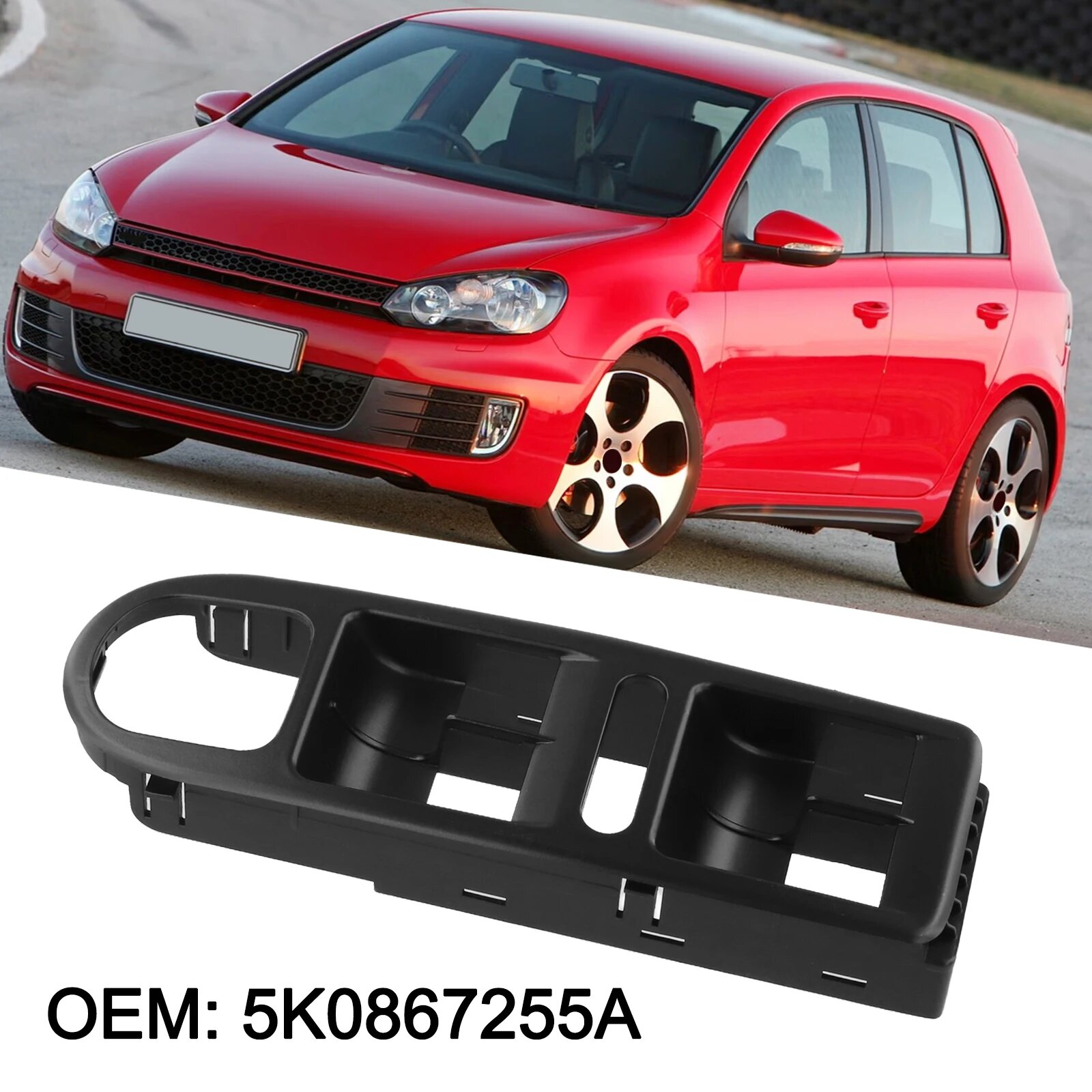 База переключателя стеклоподъемника 5K0867255A 5K0-867-255-A для Golf 6, пластиковые внутренние дверные панели, автомобильные аксессуары