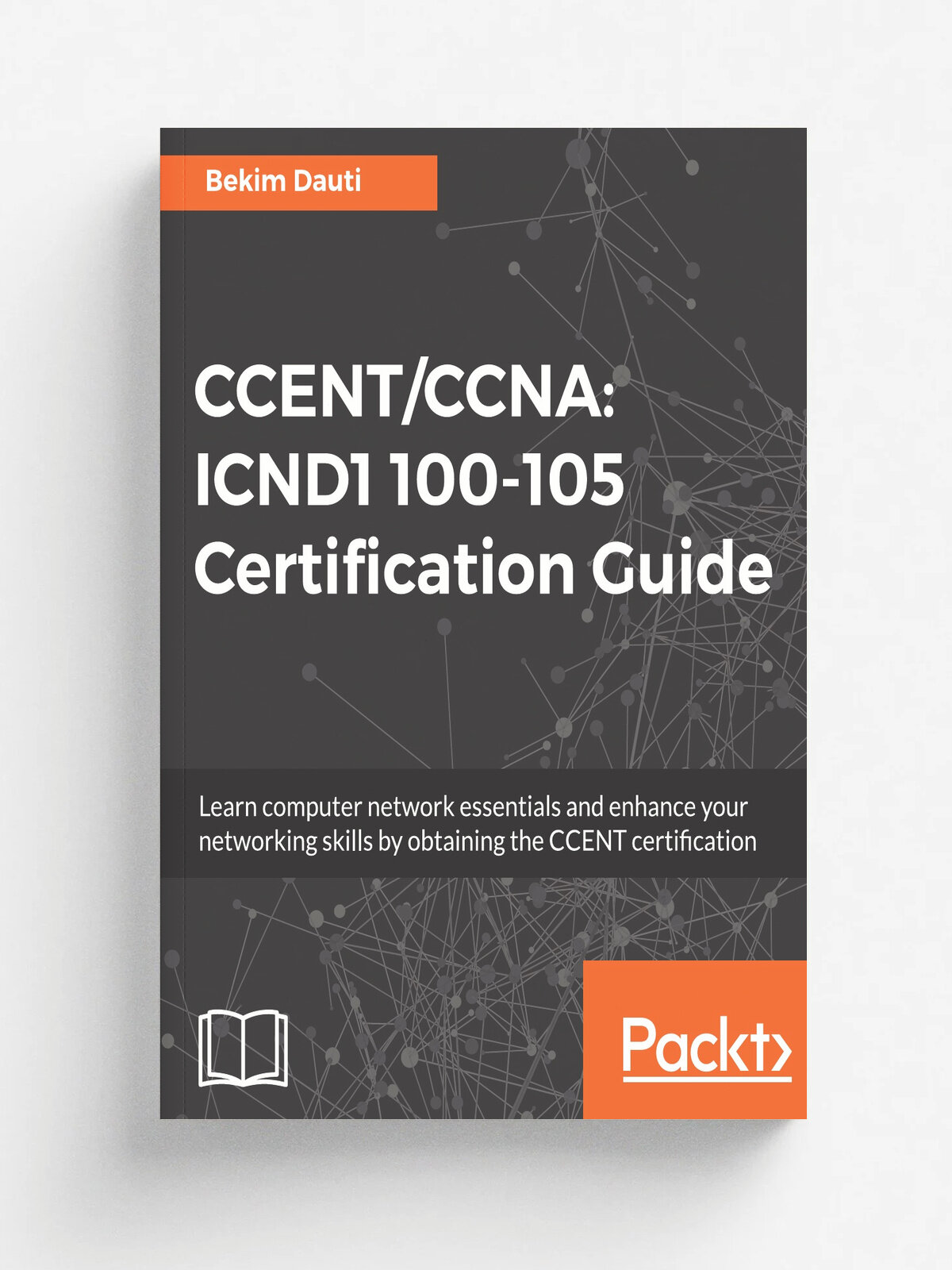 CCENT/CCNA. ICND1 100-105 Certification Guide