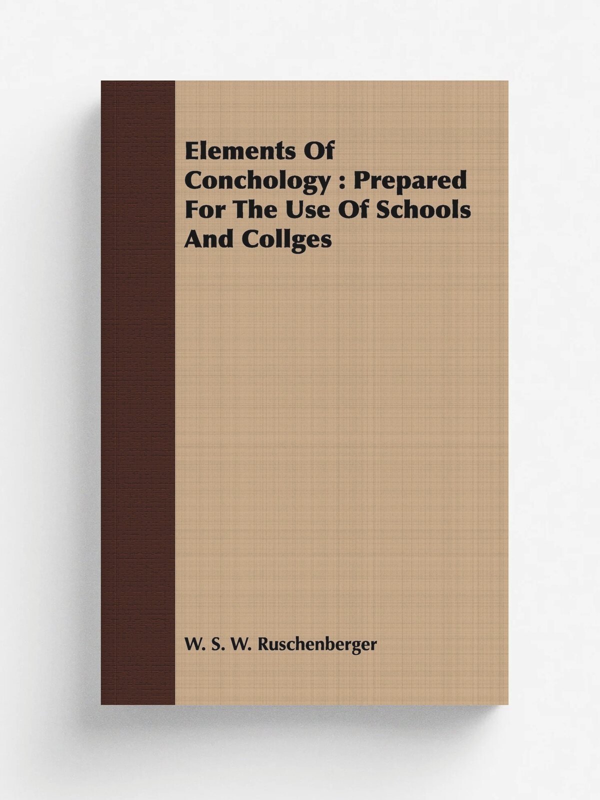Elements Of Conchology. Prepared For The Use Of Schools And Collges