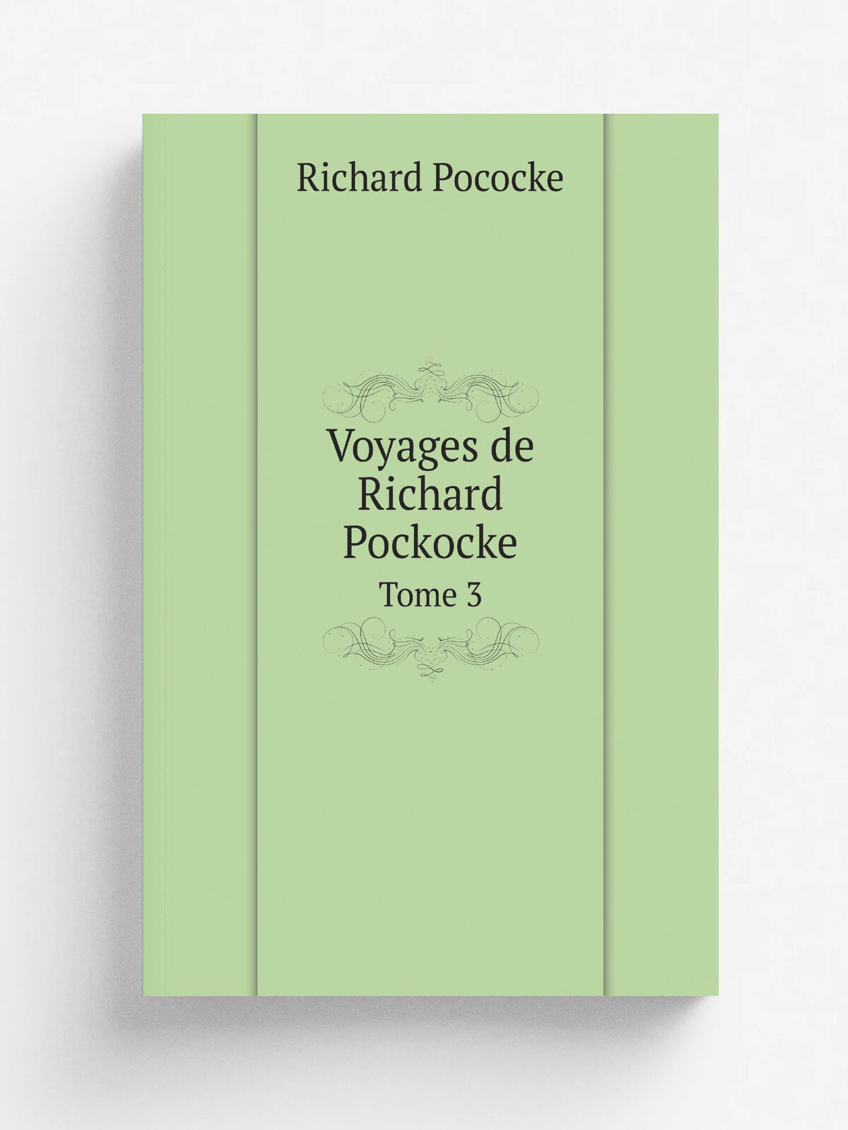 Voyages de Richard Pockocke. Tome 3