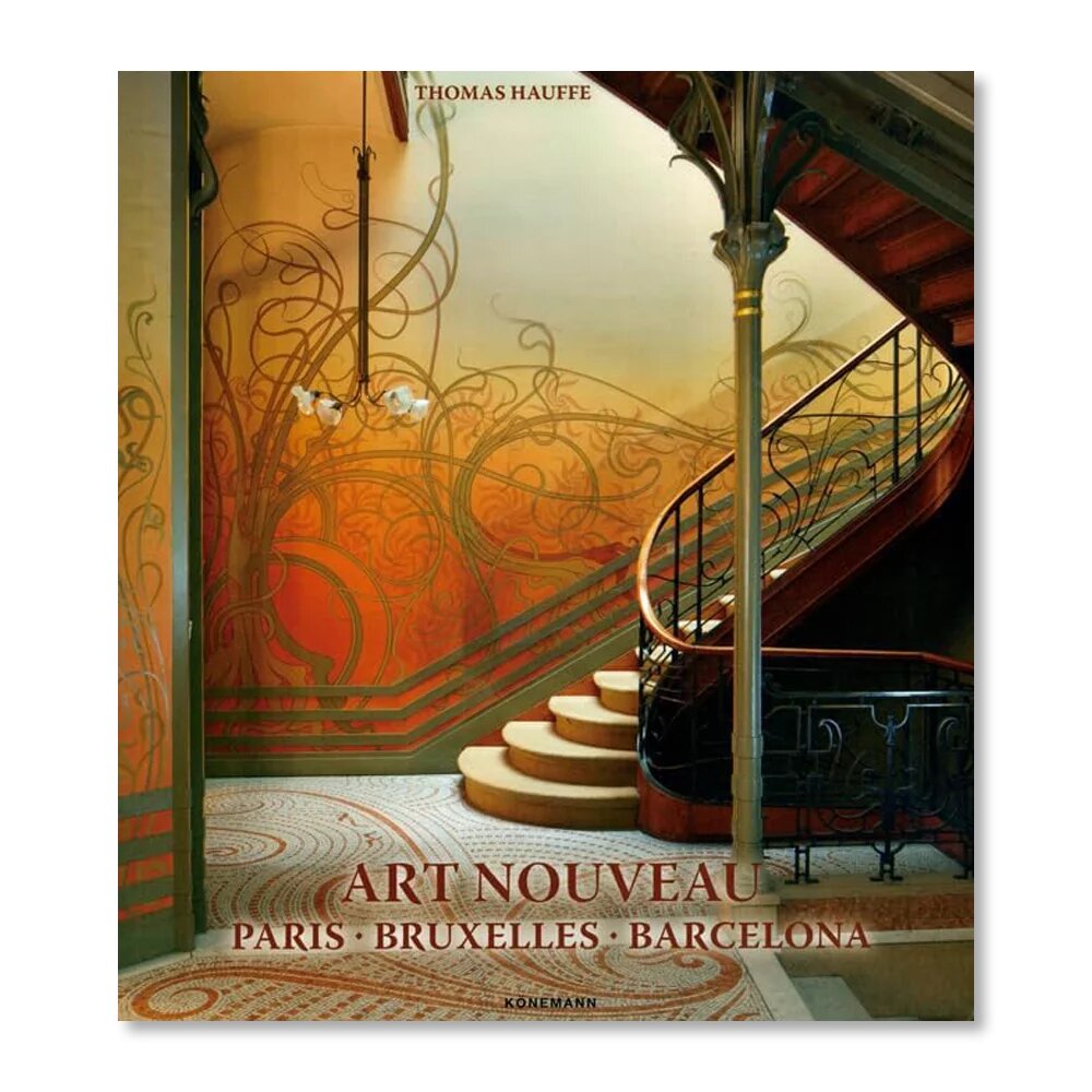 Art Nouveau: Paris, Bruxelles, Barcelona. Thomas Hauffe