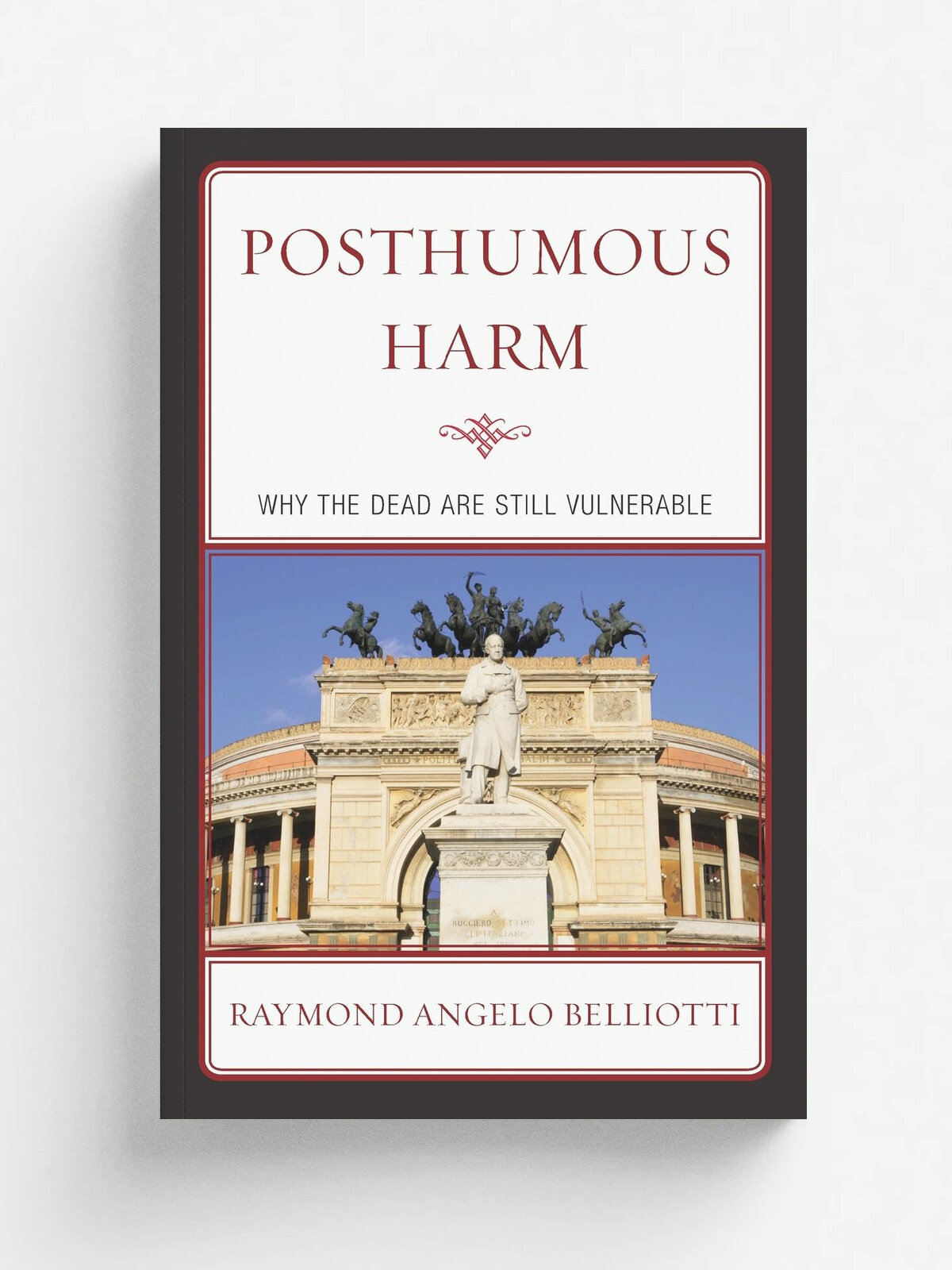 Posthumous Harm. Why the Dead Are Still Vulnerable