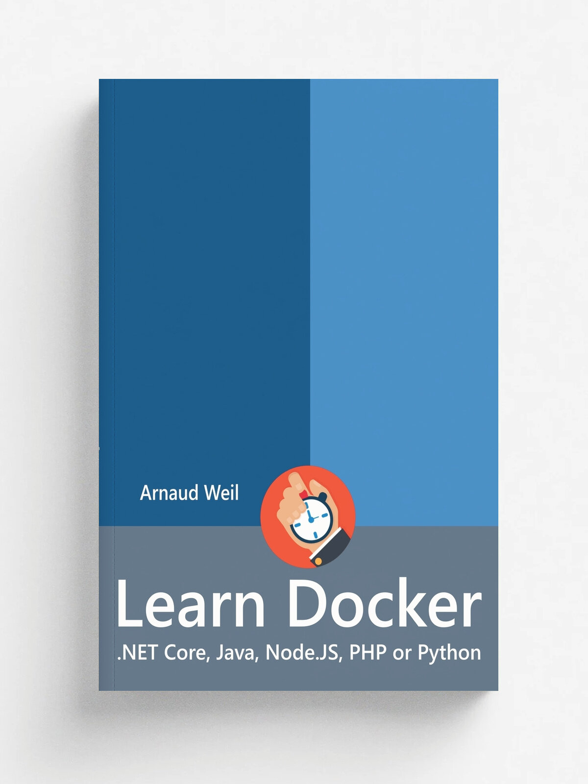 Learn Docker - . NET Core, Java, Node.JS, PHP or Python