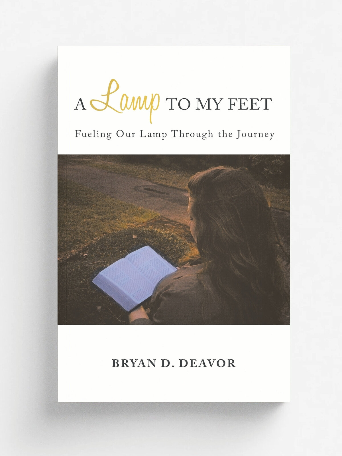A Lamp to My Feet. Fueling Our Lamp Through the Journey