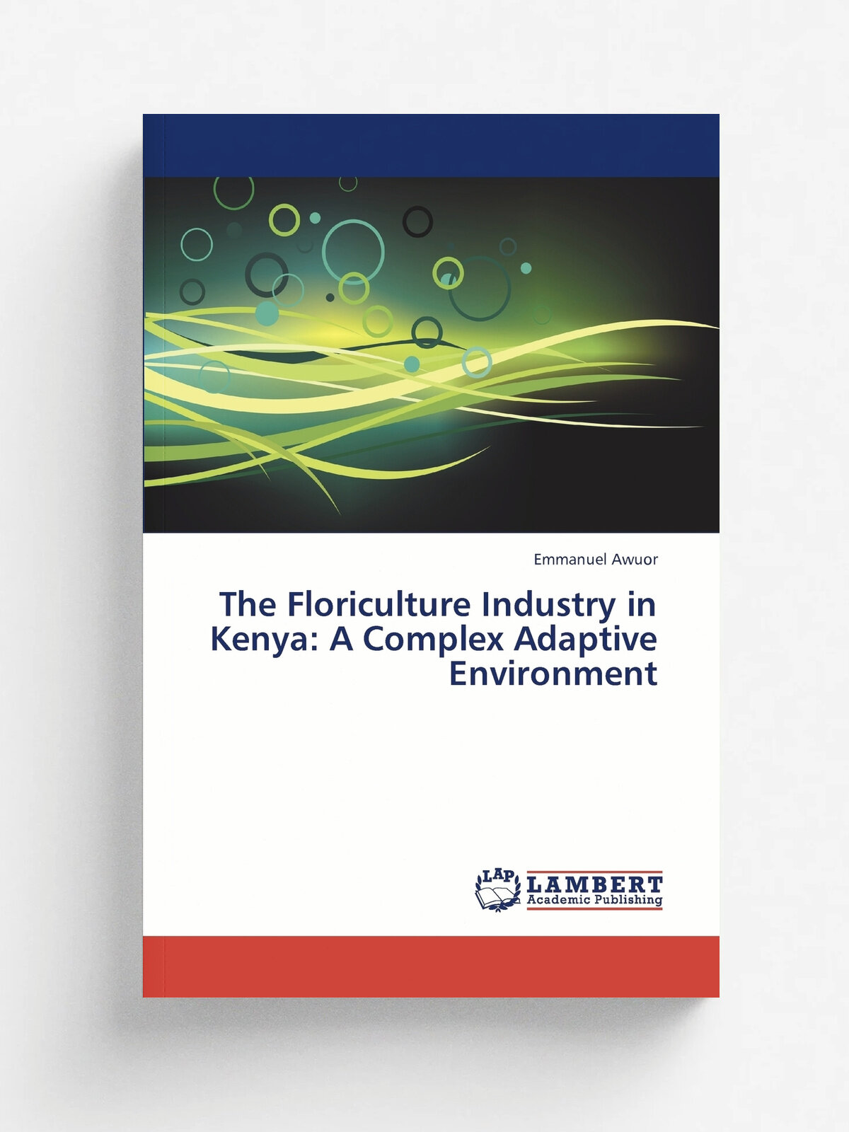 The Floriculture Industry in Kenya. A Complex Adaptive Environment