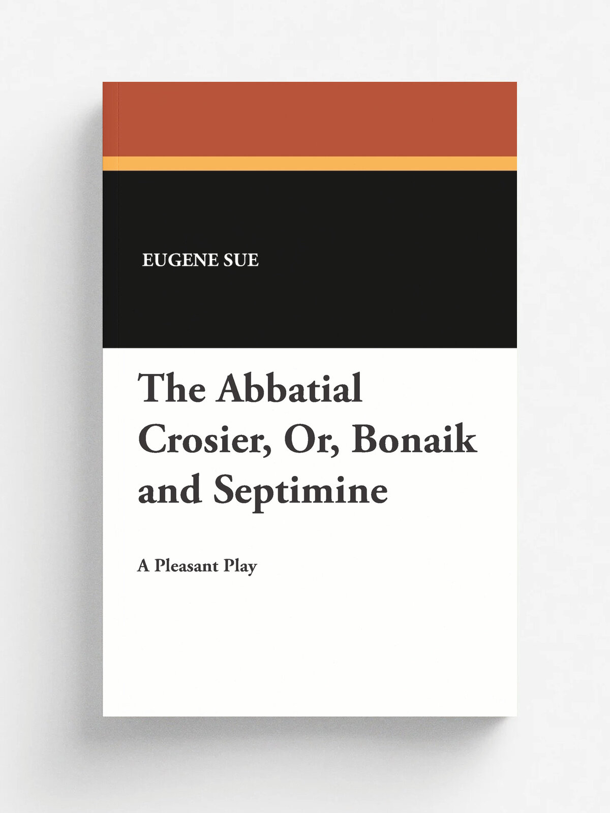 The Abbatial Crosier, Or, Bonaik and Septimine