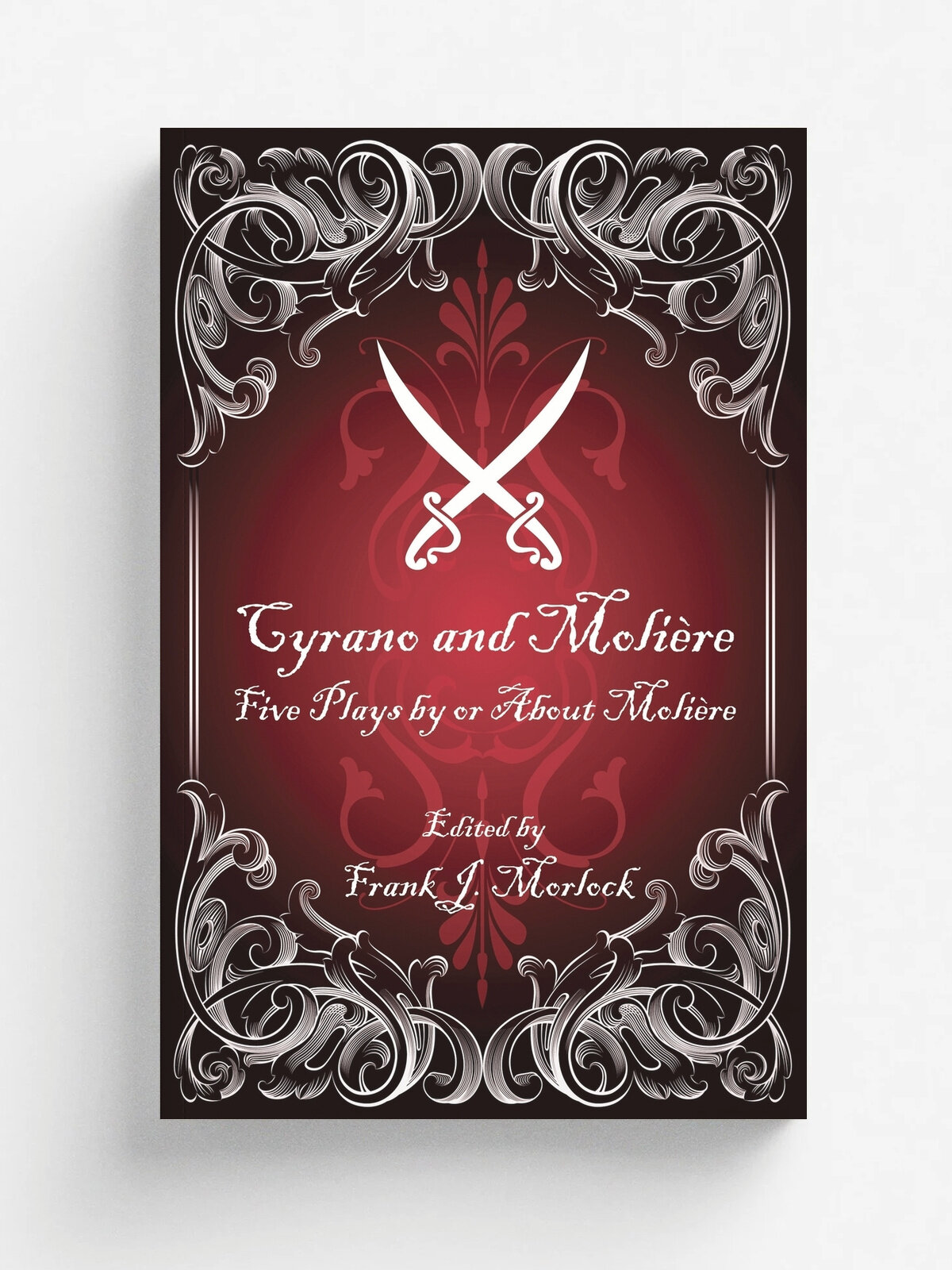 Cyrano and Moli.re. Five Plays by or About Moli.re