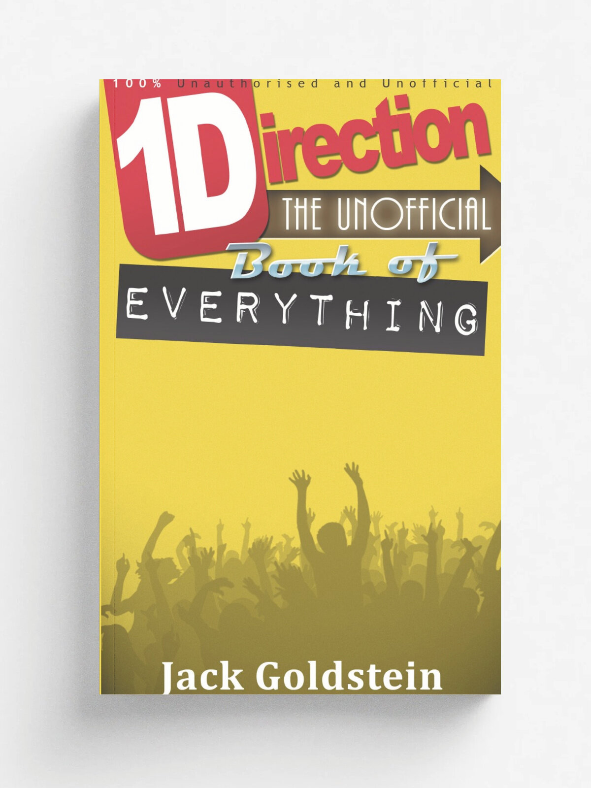 One Direction - The Unofficial Book of Everything