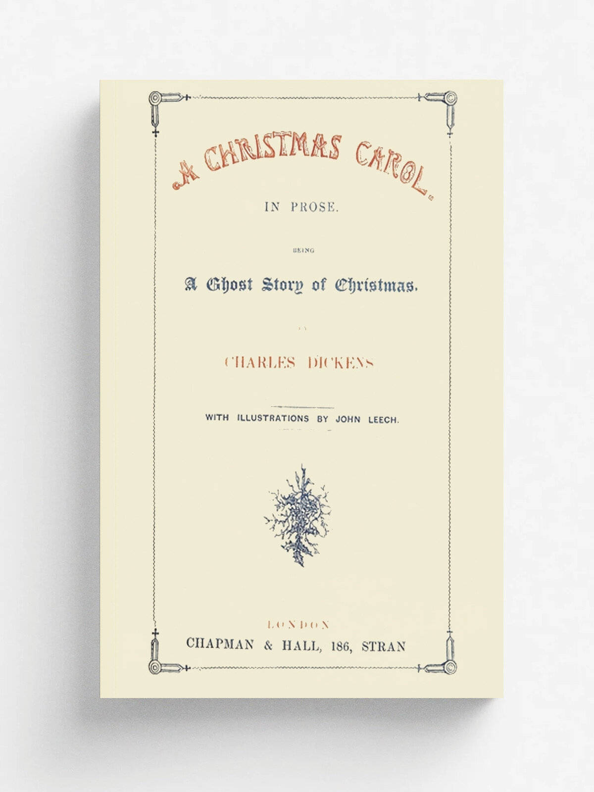 A Christmas Carol in Prose Being a Ghost Story of Christmas