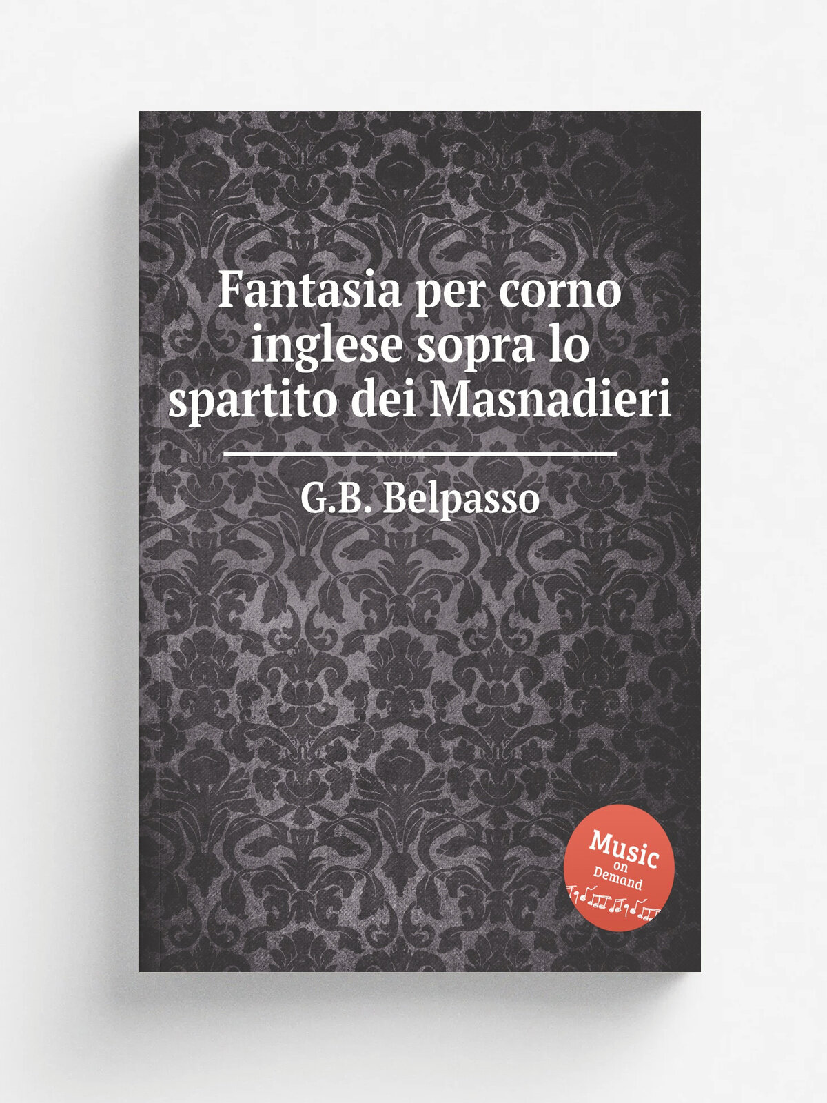 Fantasia per corno inglese sopra lo spartito dei Masnadieri | G.B. Belpasso | Репринт