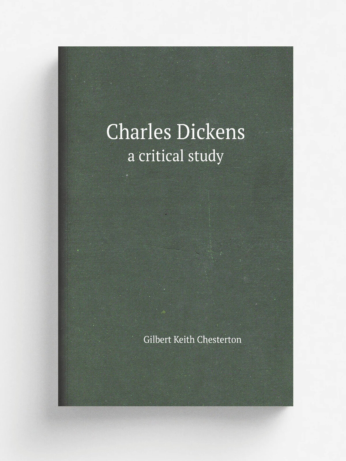 Charles Dickens. a critical study