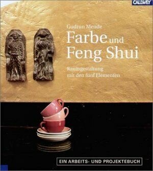 Farbe und Feng Shui Raumgestaltung mit den funf Elementen (на нем. яз.)