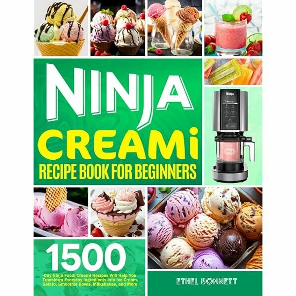 Ninja Creami Recipe Book for Beginners: 1500-Day Ninja Foodi Creami Recipes Will Help You Transform Everyday Ingredients into Ice Cream, Gelato, Smoothie Bowls, Milkshakes, and More，Reprinted paperback book