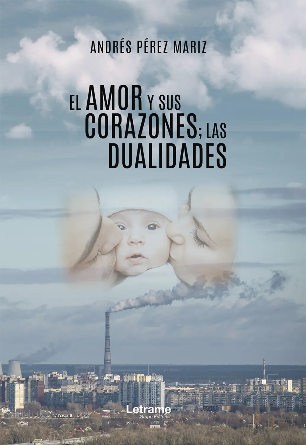 El amor y sus corazones; las dualidades [Цифровая книга]