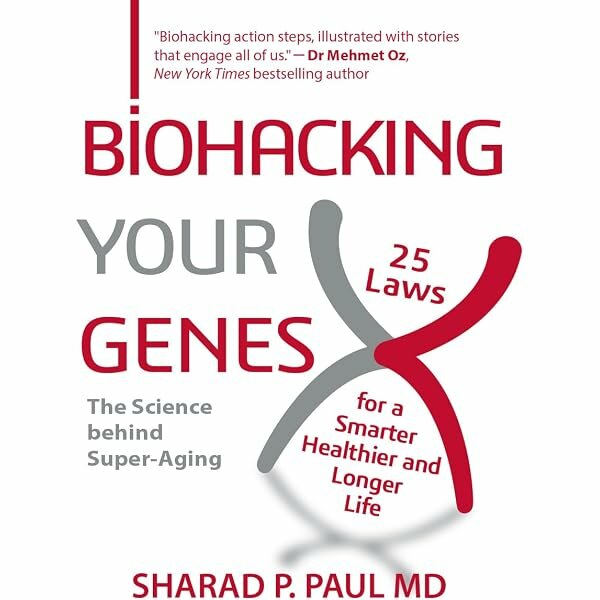 Biohacking Your Genes: 25 Laws for a Smarter, Healthier, and Longer Life，Reprinted paperback book