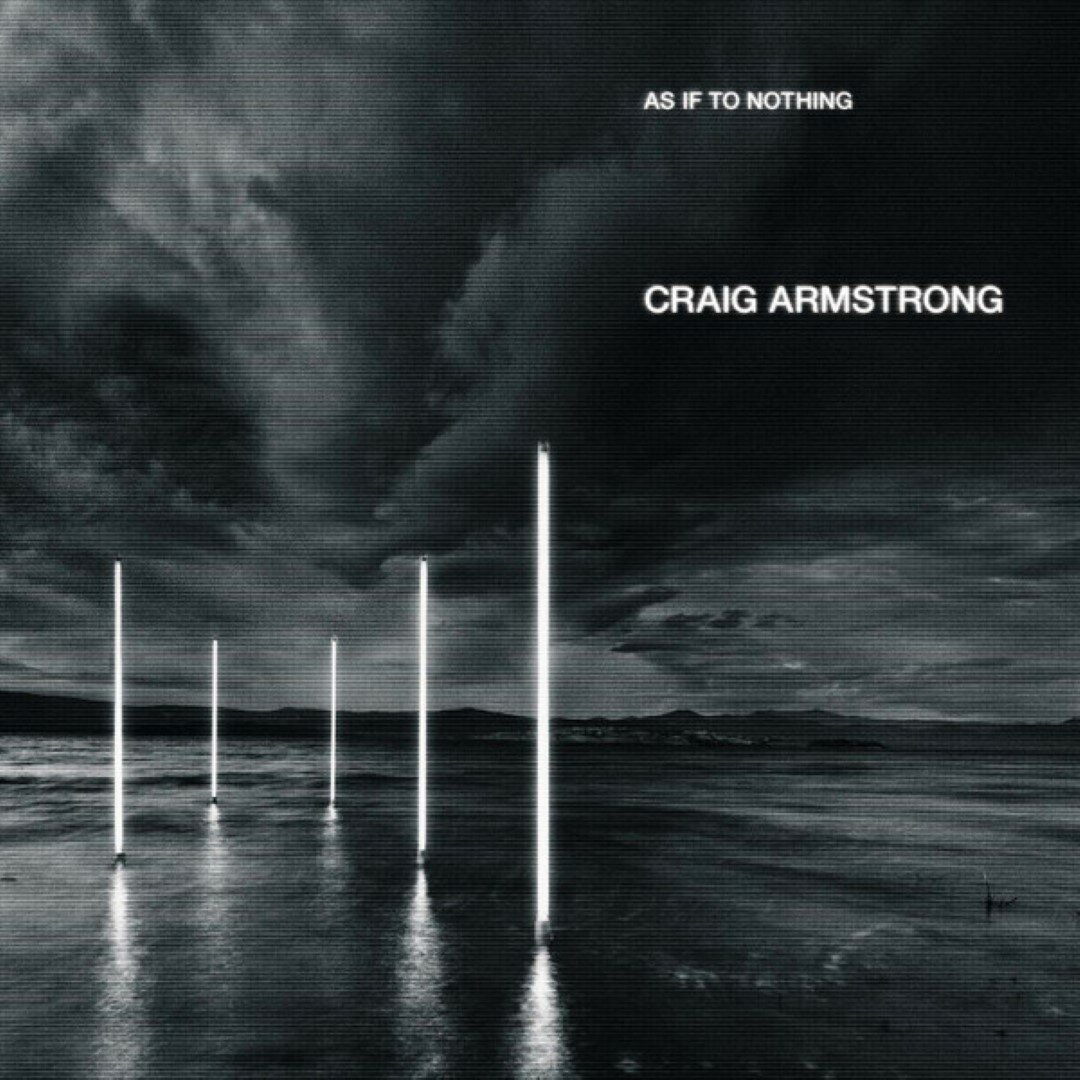 CRAIG ARMSTRONG As If To Nothing