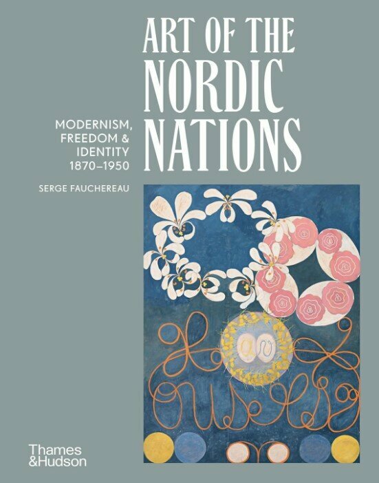 Art of the Nordic Nations: Modernism, Freedom, & Identity 1870-1950