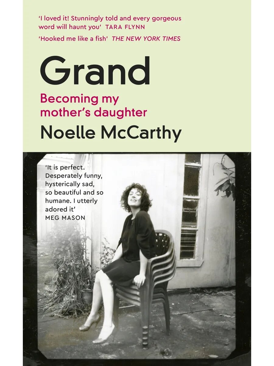 Grand. Becoming My Mother’s Daughter