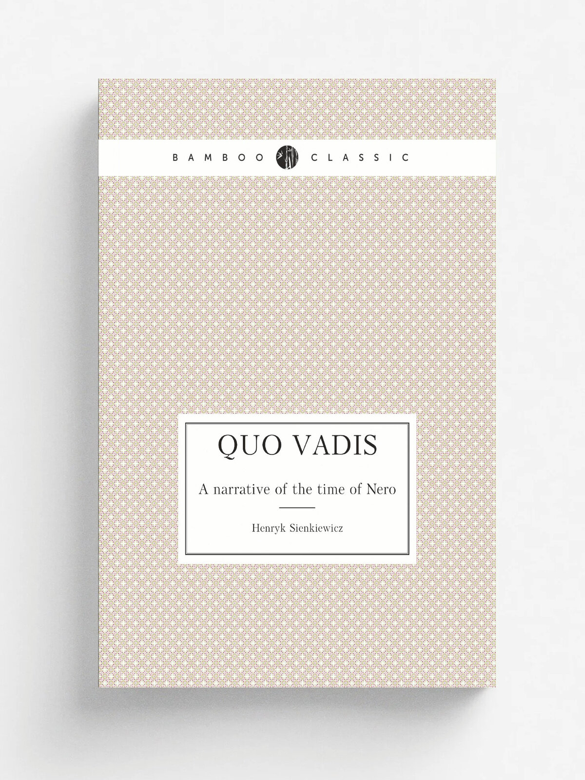 Quo Vadis. A narrative of the time of Nero