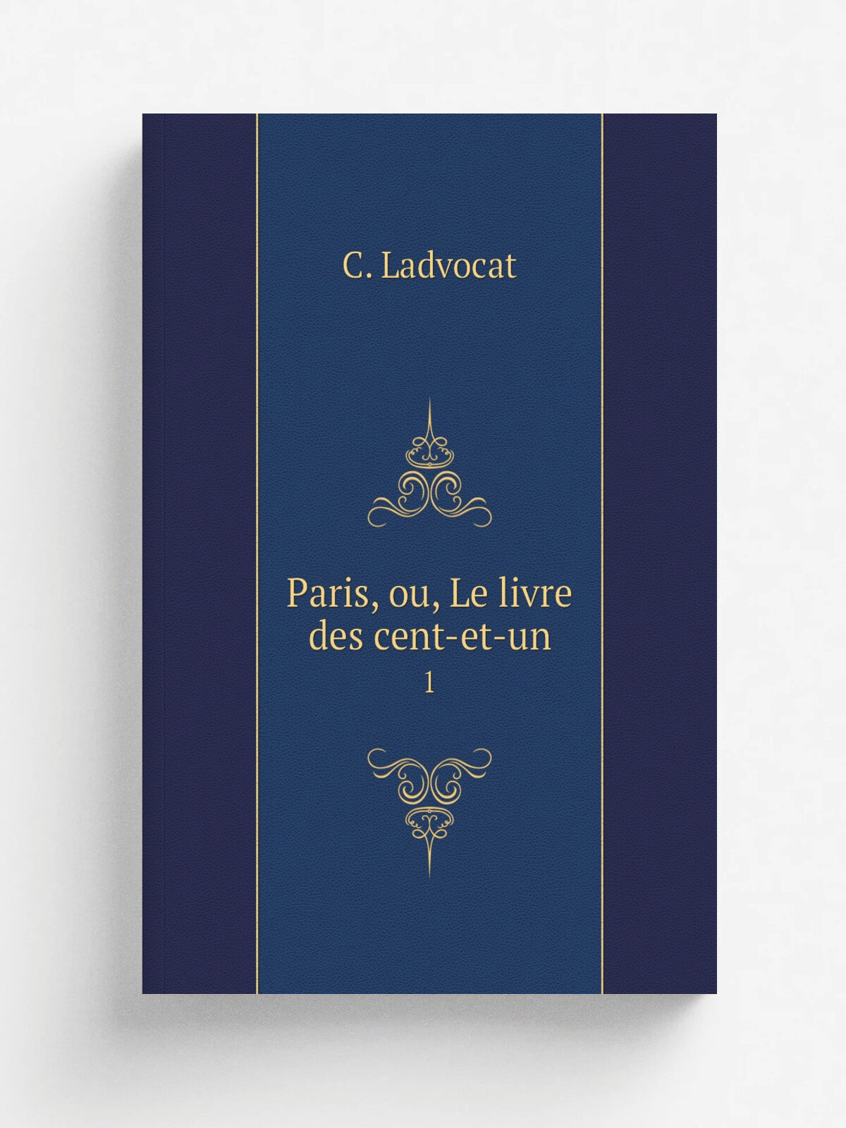 Paris, ou, Le livre des cent-et-un. 1 | C. Ladvocat | 1831 | Ladvocat | Репринт