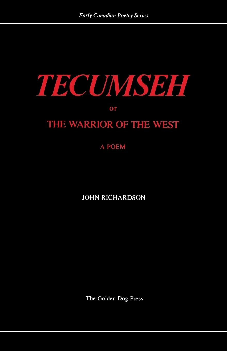 Tecumseh. Or, The Warrior of the West: A Poem, In four cantos