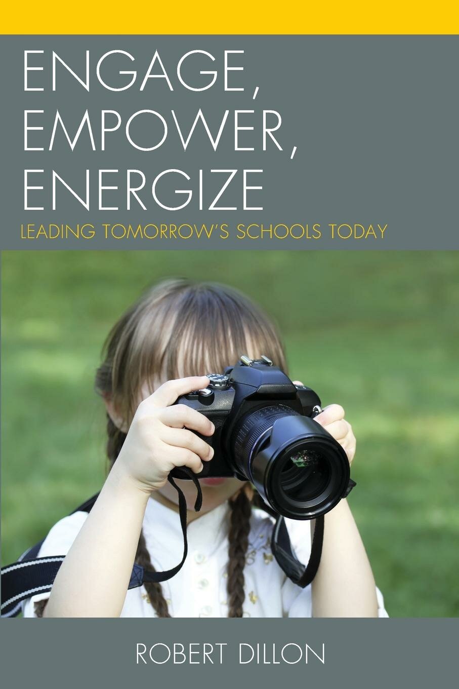 Engage, Empower, Energize. Leading Tomorrow's Schools Today