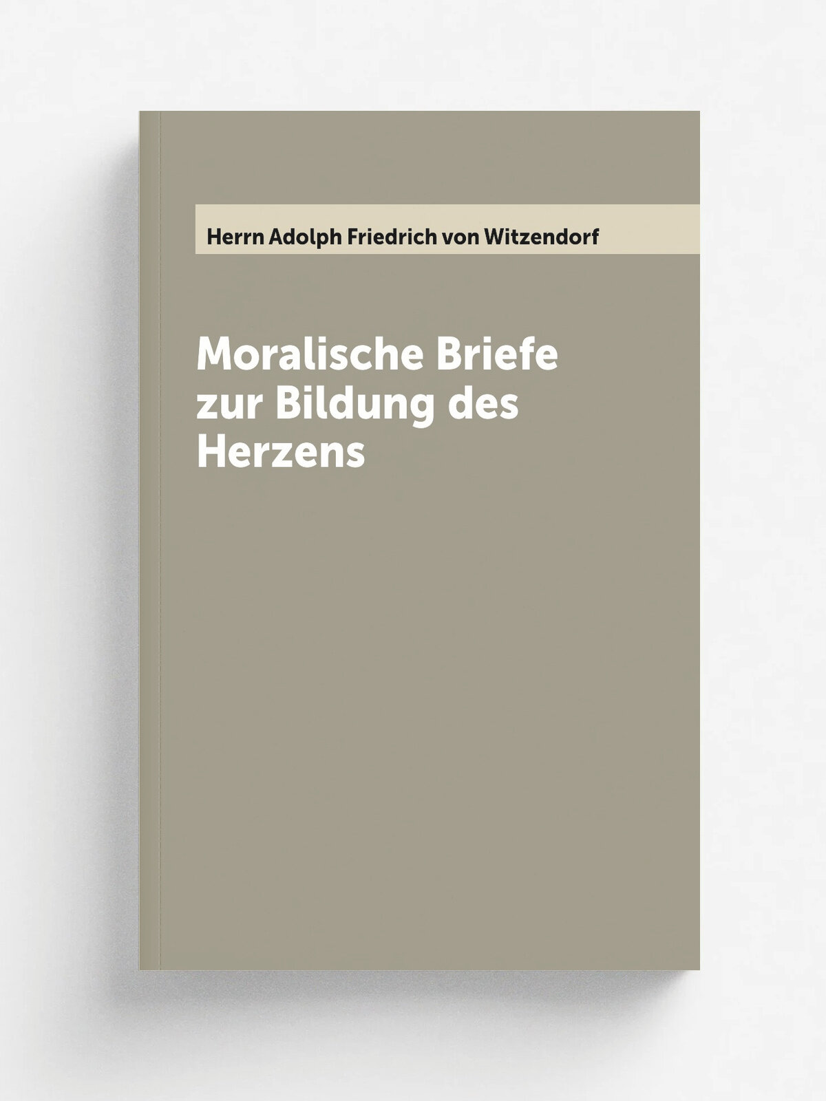 Moralische Briefe zur Bildung des Herzens