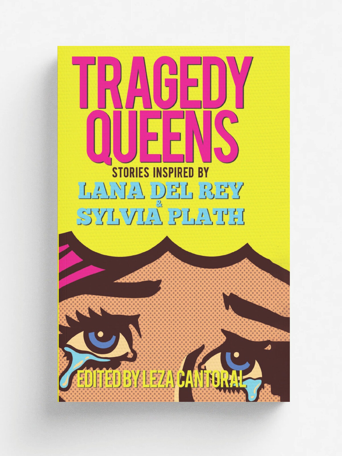 Tragedy Queens. Stories Inspired by Lana Del Rey & Sylvia Plath