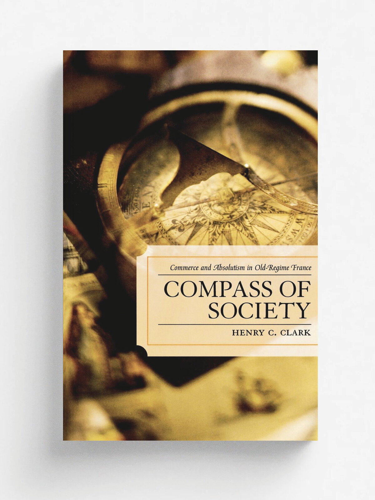 Compass of Society. Commerce and Absolutism in Old-Regime France