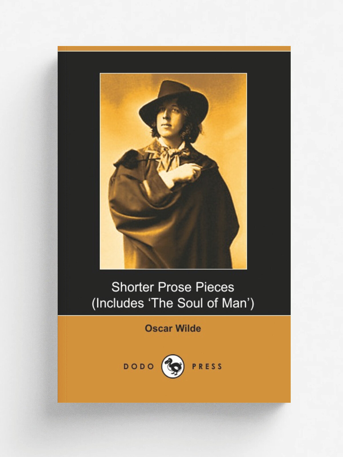 Shorter Prose of Oscar Wilde, Includes the Soul of Man