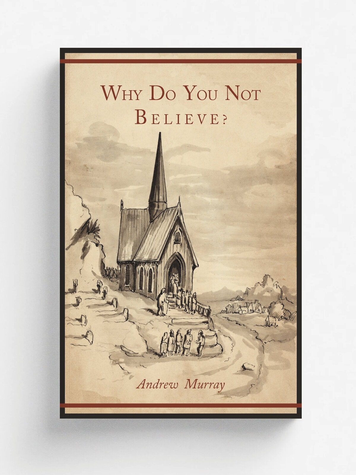 Why Do You Not Believe?