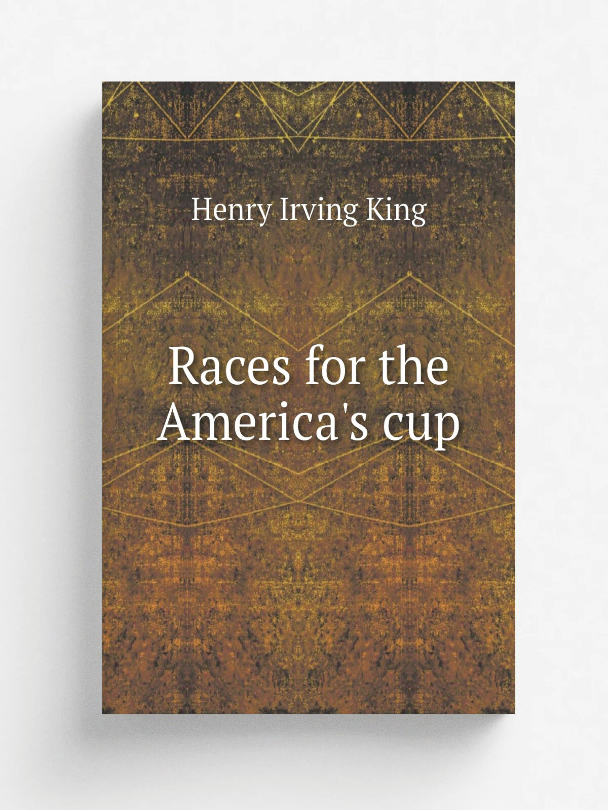 Races for the America's cup | Henry Irving King | 1893 | . New York, The Tribune association. | Репринт