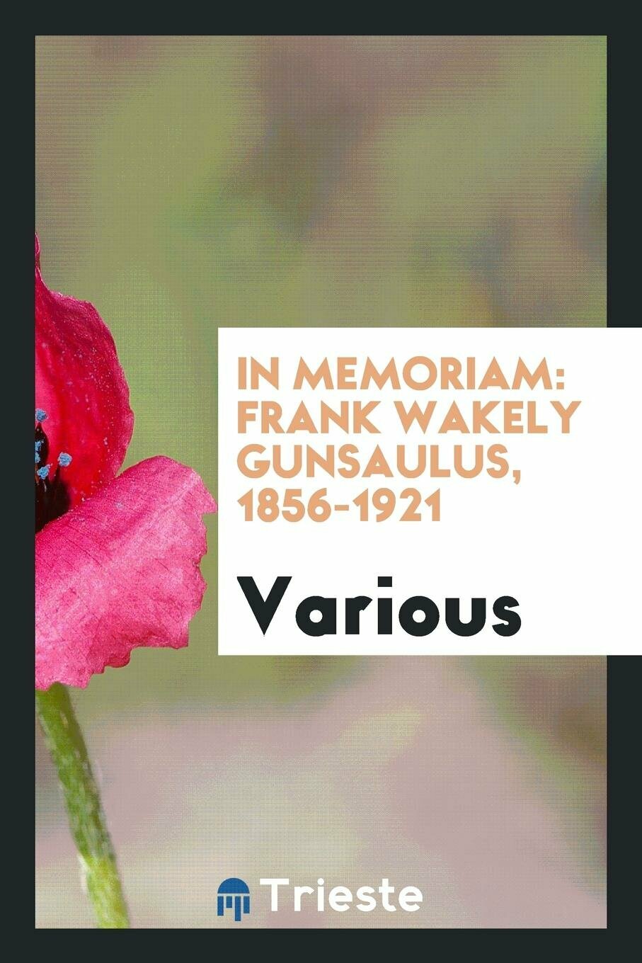 In Memoriam. Frank Wakely Gunsaulus, 1856-1921