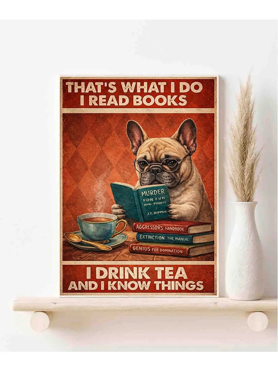 Французский бульдог, I Drink Tea, Плакат 30x42см