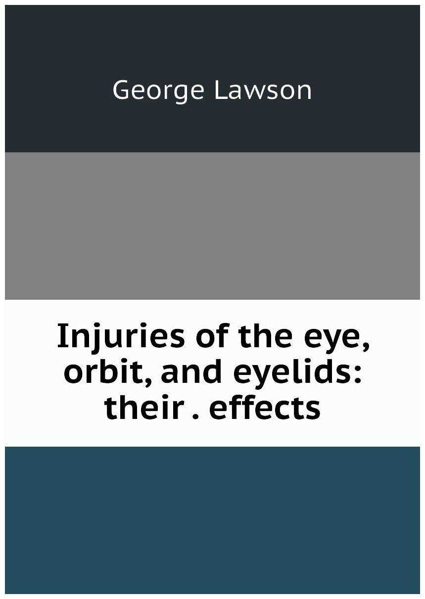 Injuries of the eye, orbit, and eyelids: their . effects