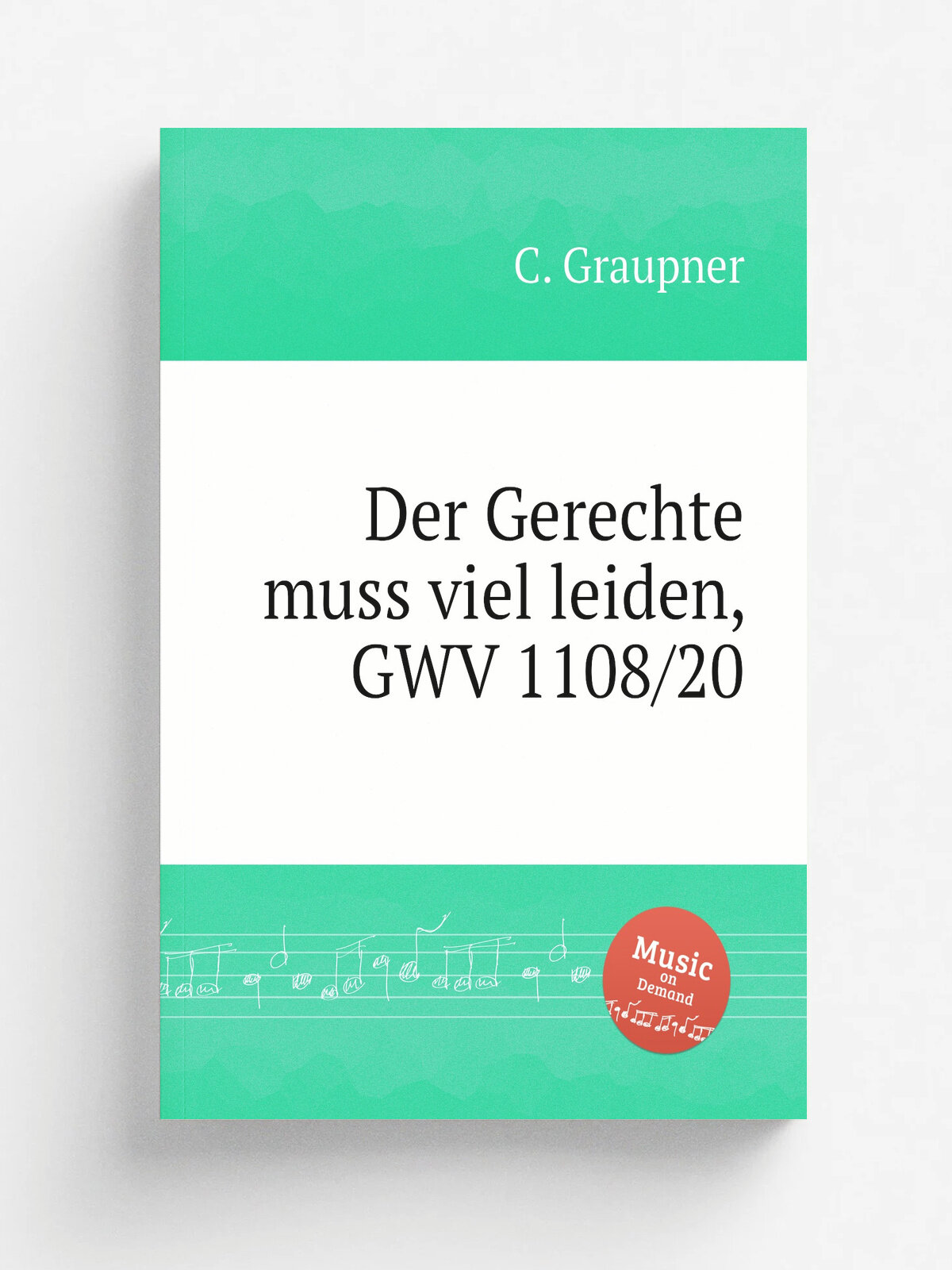 Der Gerechte muss viel leiden, Gwv 1108/20 | C. Graupner | 1720 | Репринт