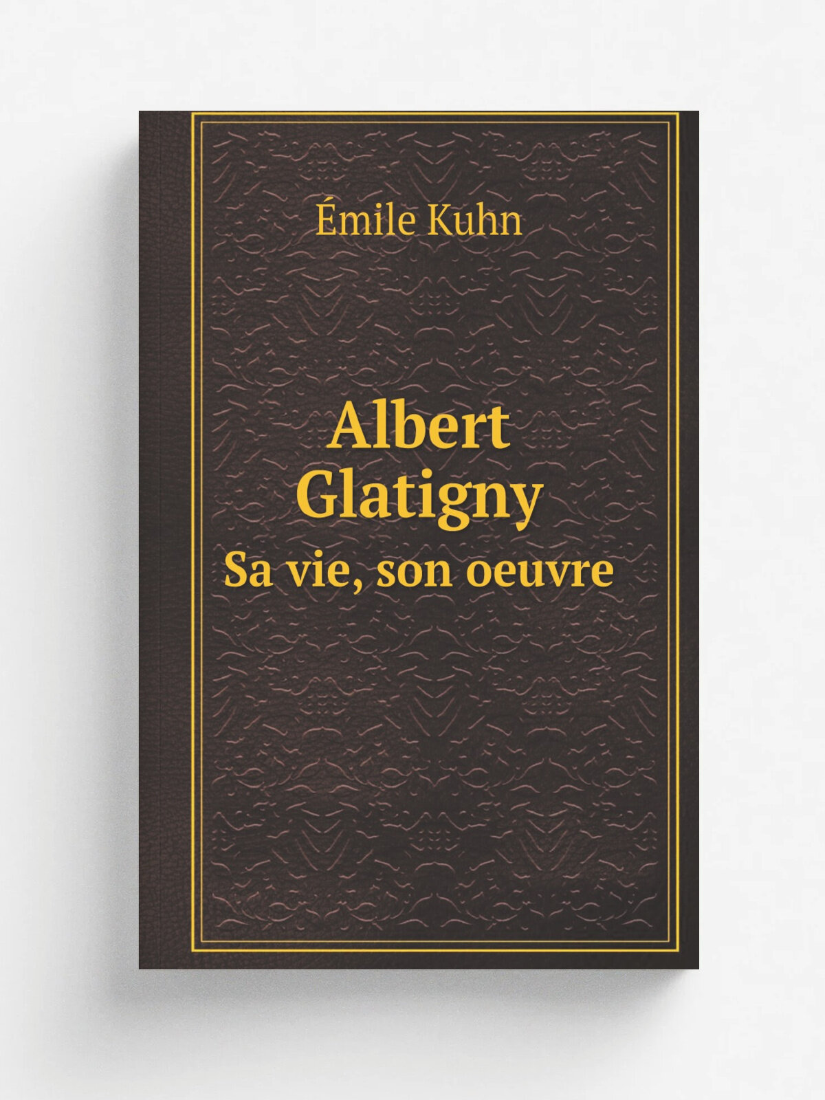 Albert Glatigny : sa vie, son oeuvre