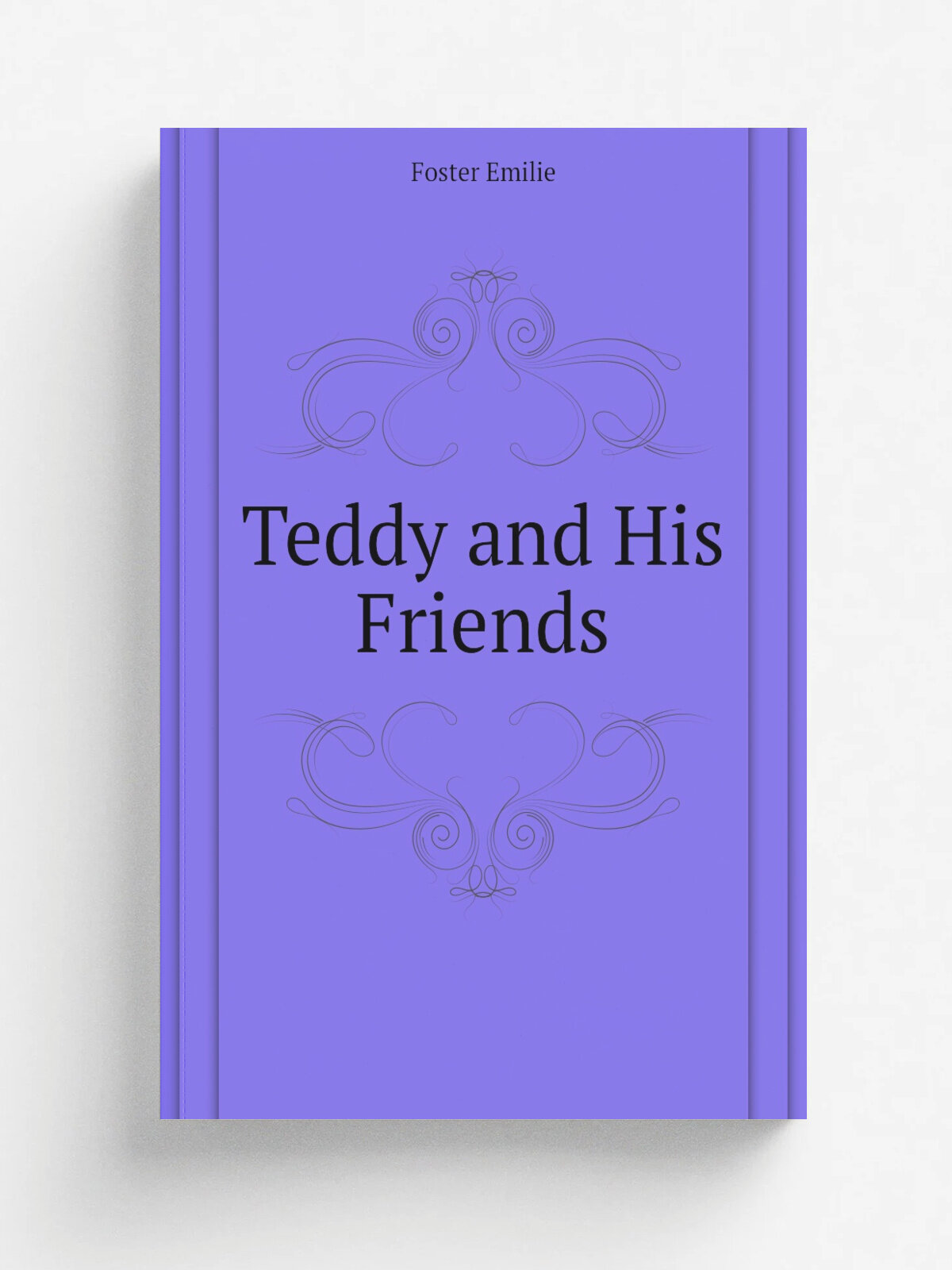 Teddy and His Friends | Foster Emilie | Репринт