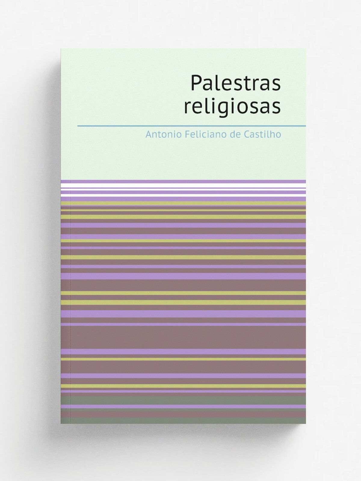 Palestras religiosas | Antonio Feliciano de Castilho | 1906 | Lisboa Empreza da Hist.ria de Portugal | Репринт