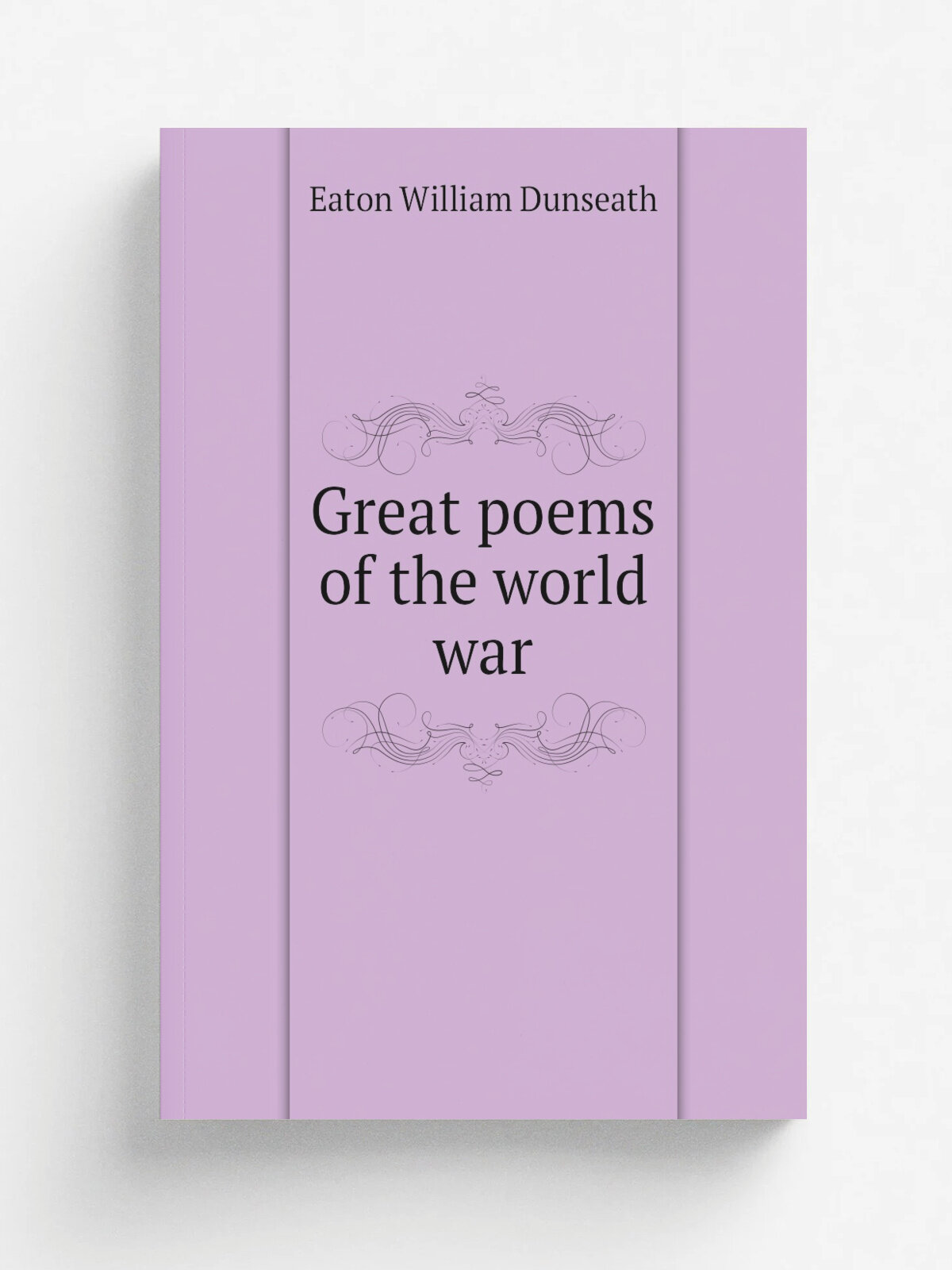 Great poems of the world war | Eaton William Dunseath | Репринт