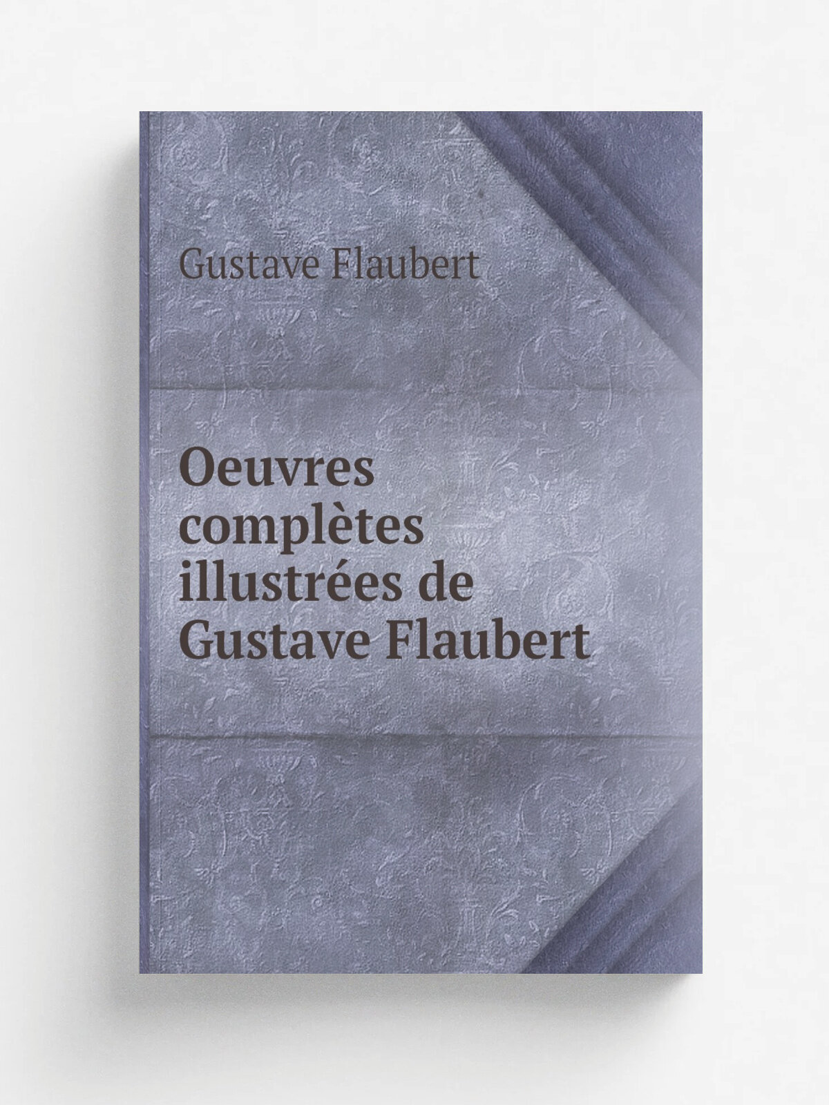 Oeuvres compl.tes illustr.es de Gustave Flaubert | Flaubert Gustave | 1921 | Paris : Librairie de France | Репринт