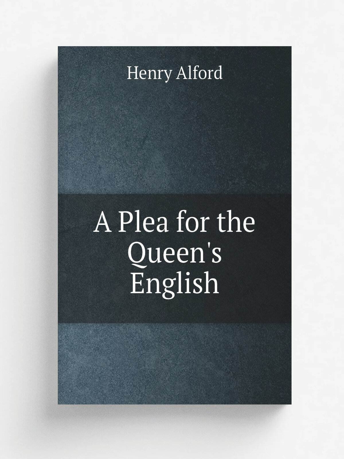 A Plea for the Queen's English. Призыв к английскому языку королевы: на англ. яз.