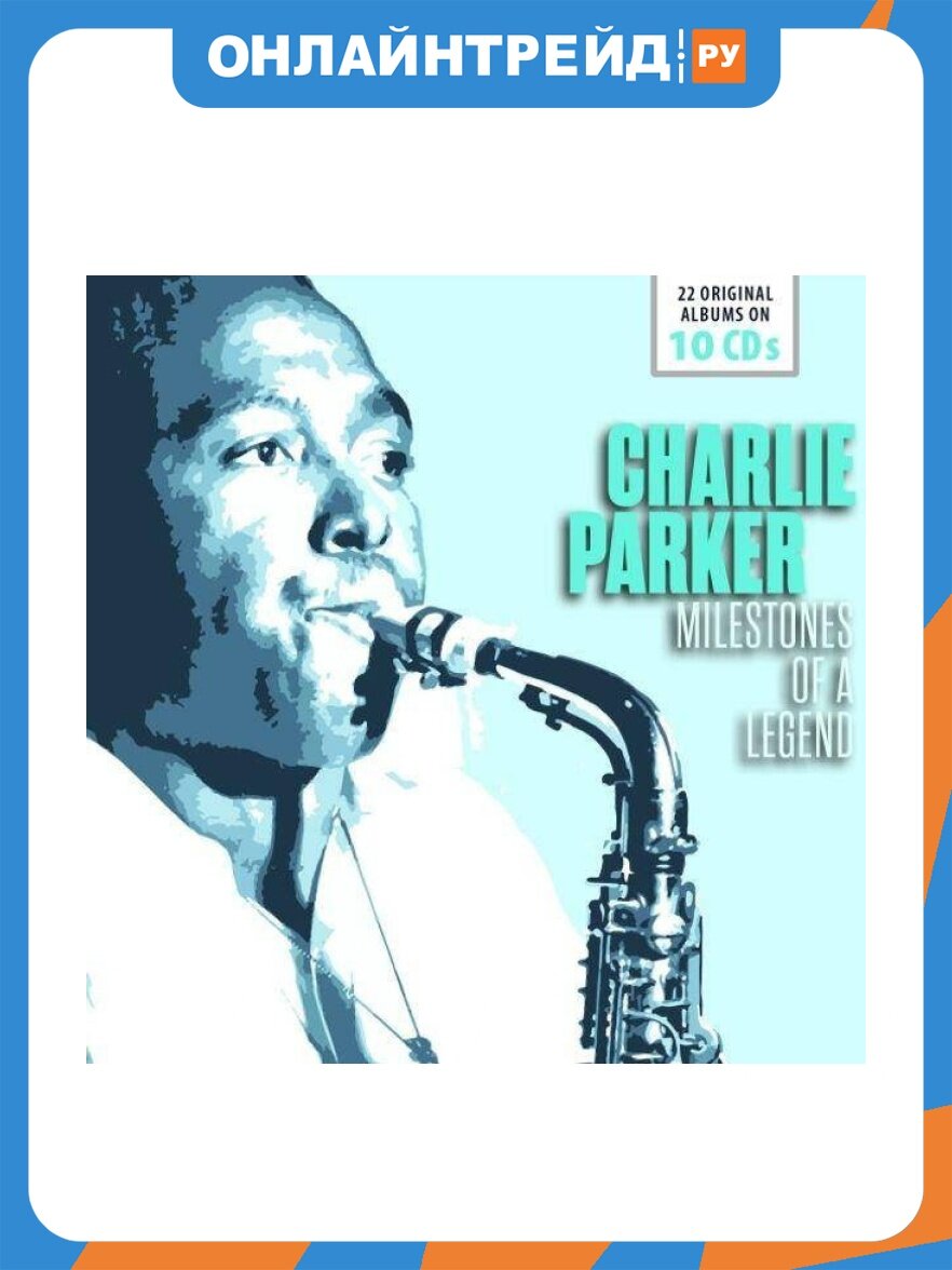 Компакт-диск EU Charlie Parker - Milestones Of A Legend (10CD)