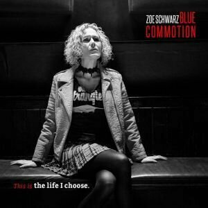 Zoe Schwarz Blue Commotion - This Is The Life I Choose (1CD-Аудио, Россия 2017, VG+/VG)
