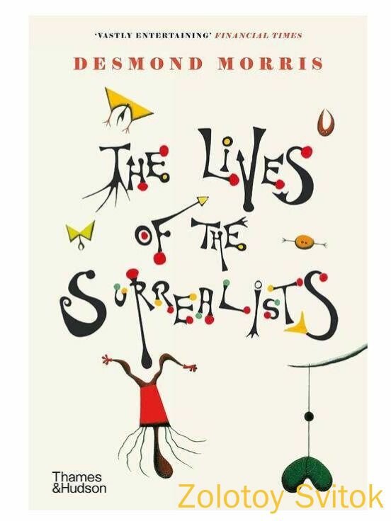 The Lives of the Surrealists Desmond Morris
