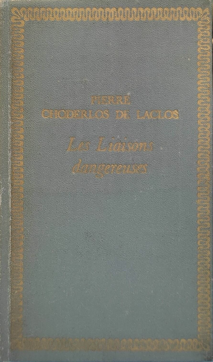 Les Liaisons dangereuses. Шодерло де Лакло Пьер. Прогресс. 1978. Твёрдый переплёт. 409 стр