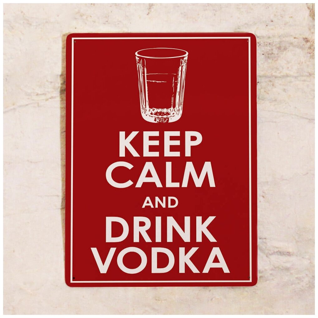 Жестяная табличка Keep Calm and drink vodka, 20х30 см