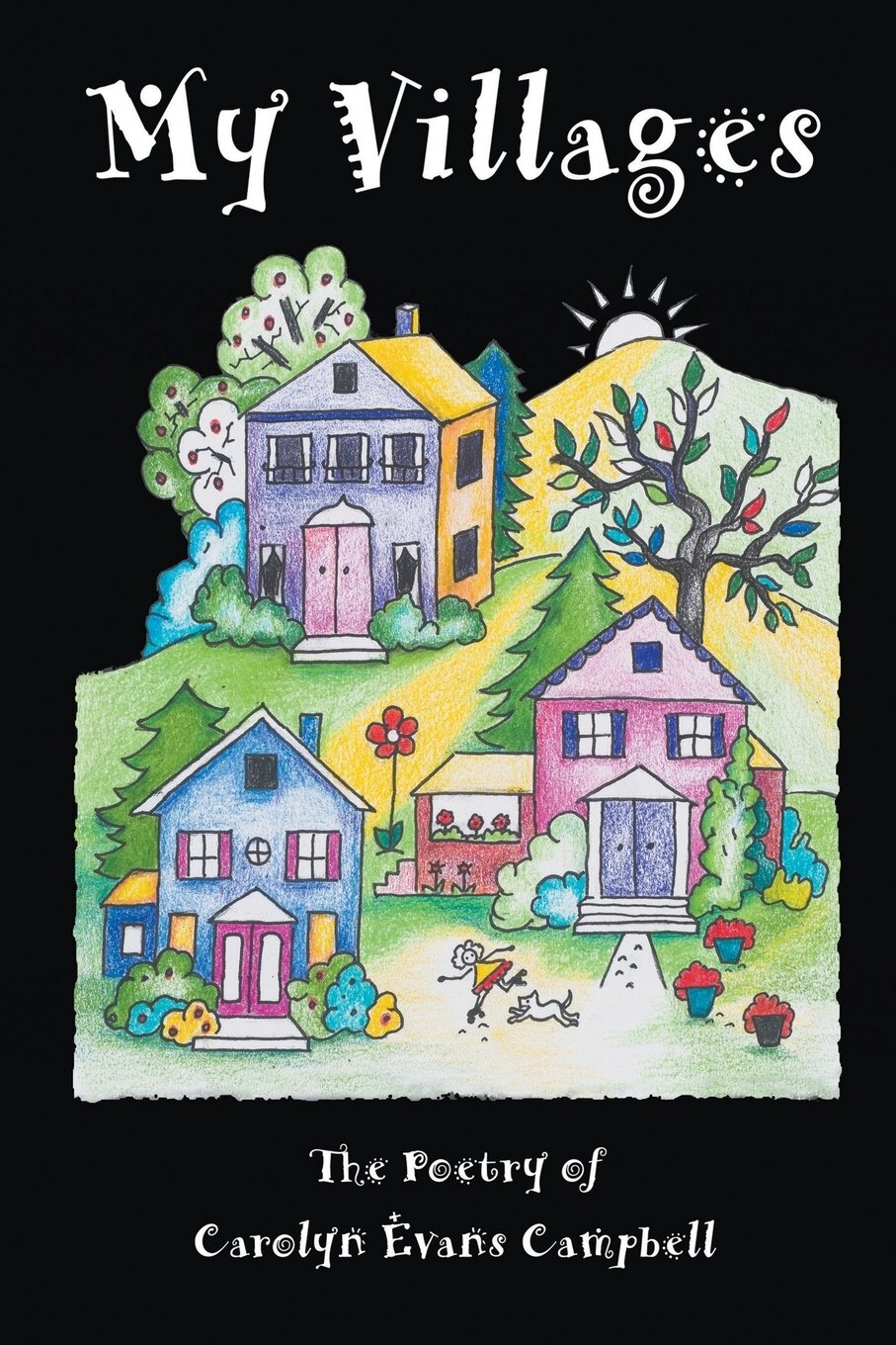 My Villages. The Poetry of Carolyn Evans Campbell