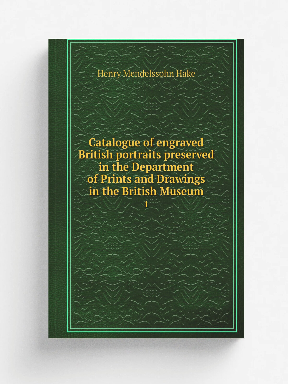 Catalogue of engraved British portraits preserved in the Department of Prints and Drawings in the British Museum. 1